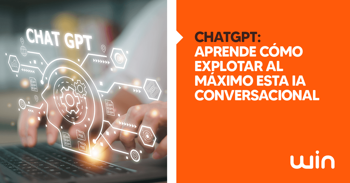 ChatGPT: cómo sacar provecho a la IA conversacional - WIN Internet